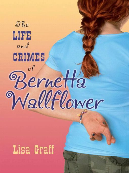 Libby - The Life and Crimes of Bernetta Wallflower